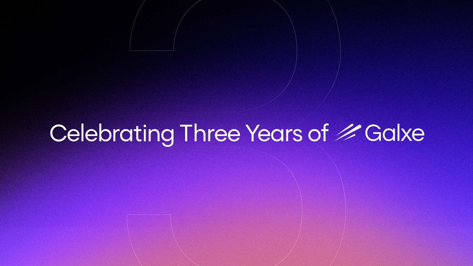 Celebrating Three Years of Galxe & Embarking on a New Chapter
