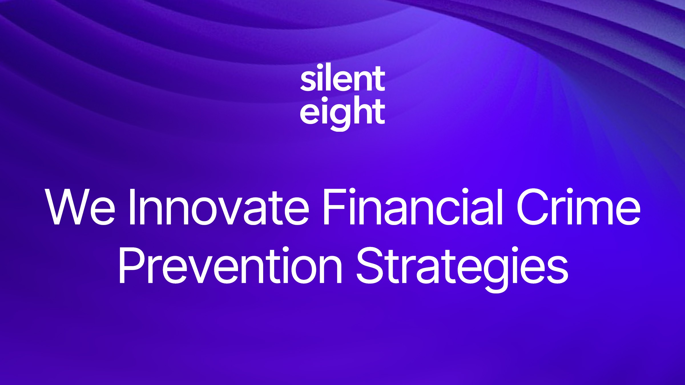Learn More About Silent Eight's Purpose and Mission