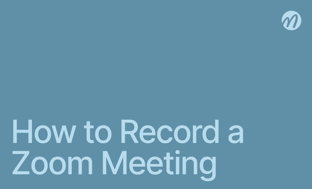 How to Record a Zoom Meeting: Complete Guide [2026]