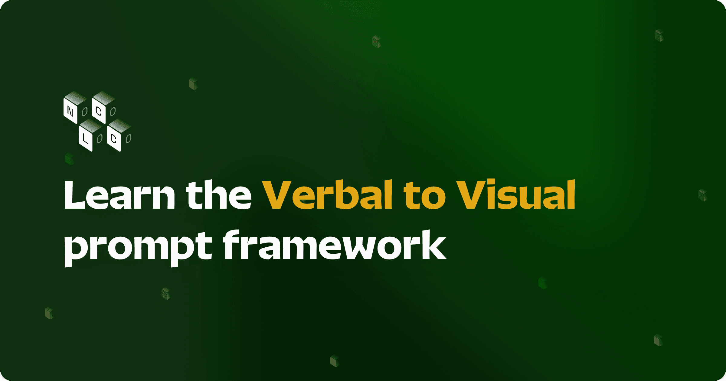 Learn: Verbal to Visual Framework