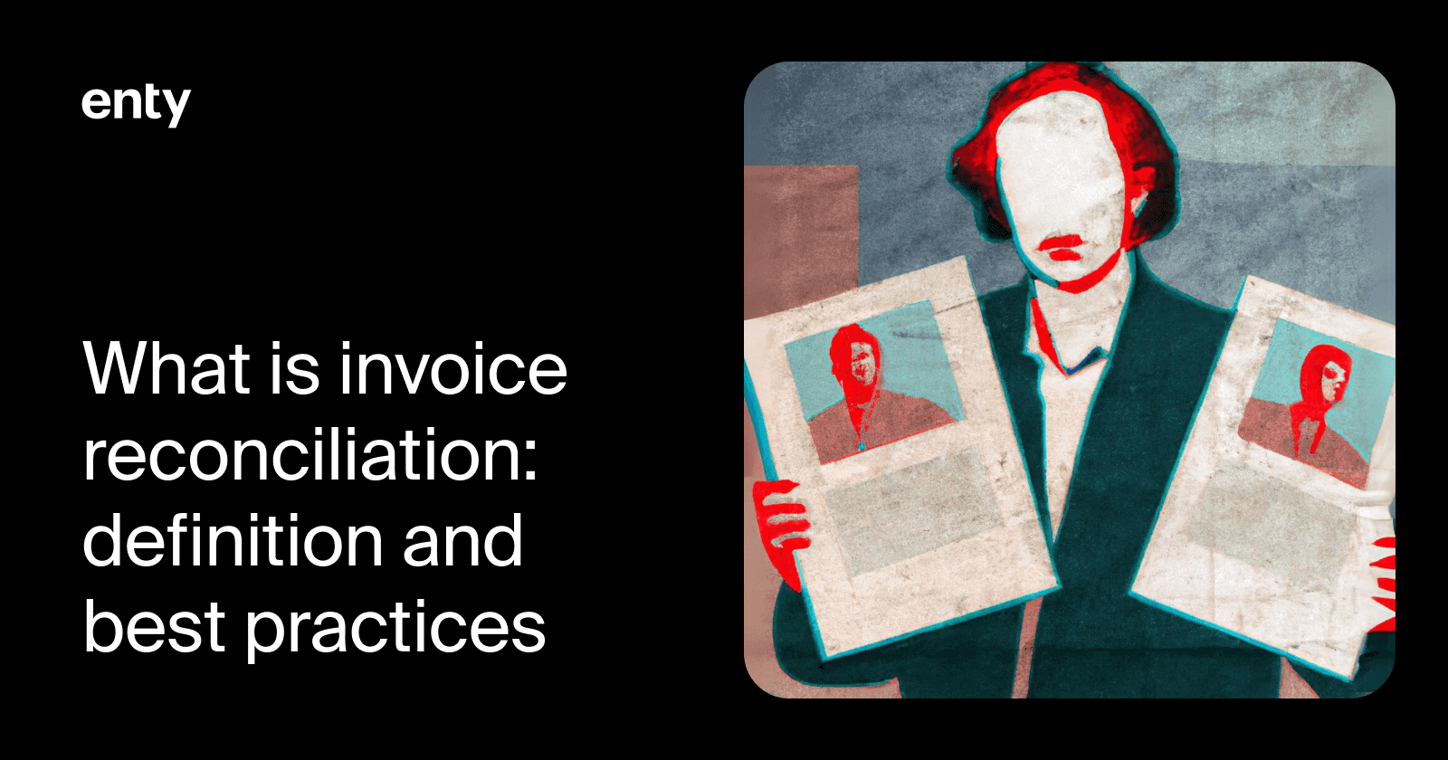 What is invoice reconciliation: definition and best practices