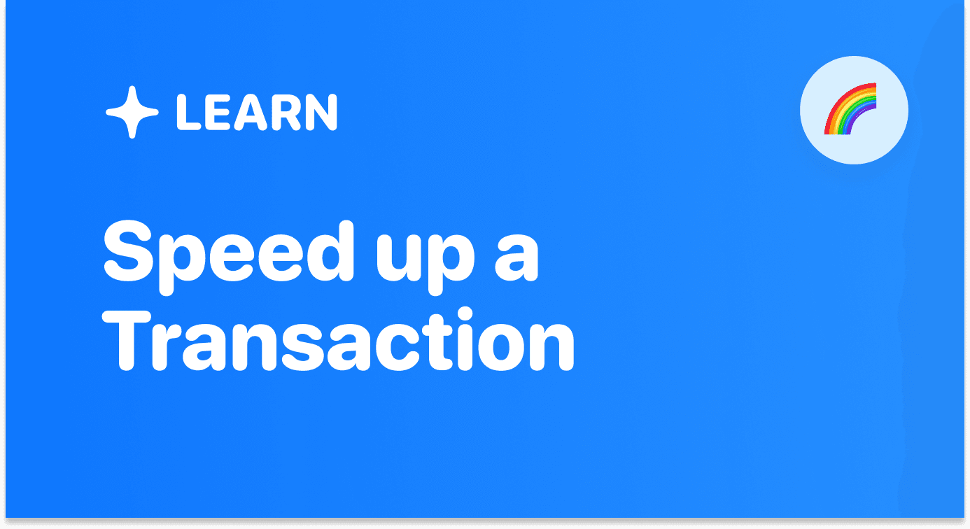 Speed up a Transaction - Rainbow