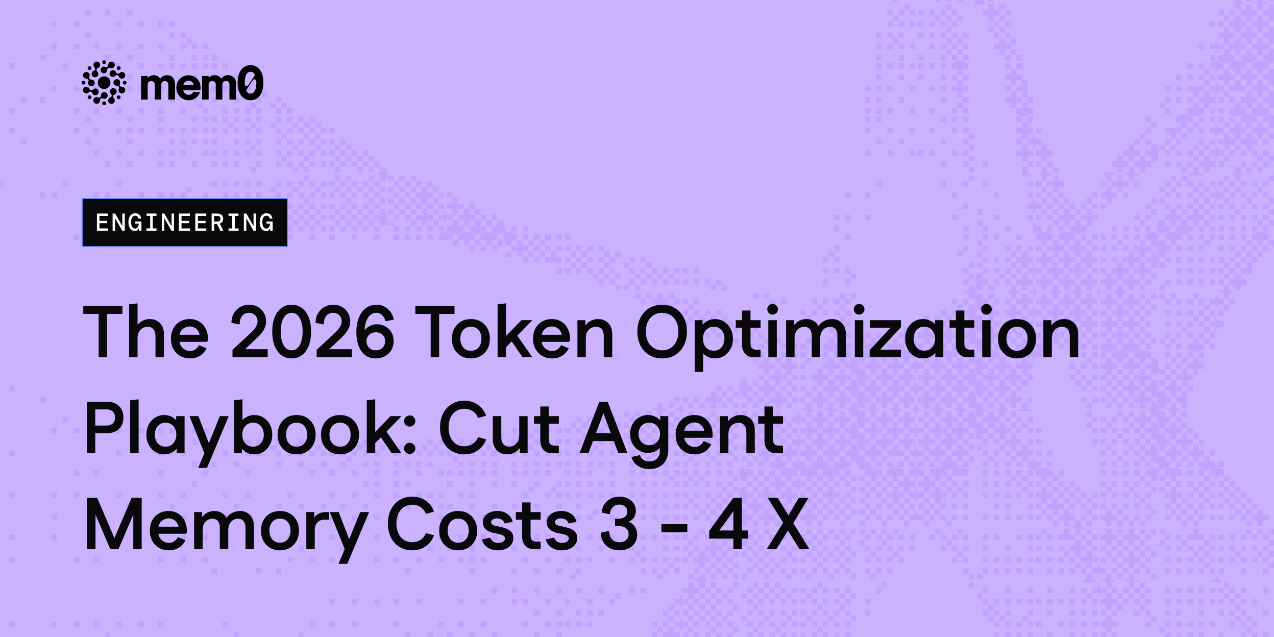 The 2026 Token Optimization Playbook: Cut AI Agent Memory Costs 3–4X