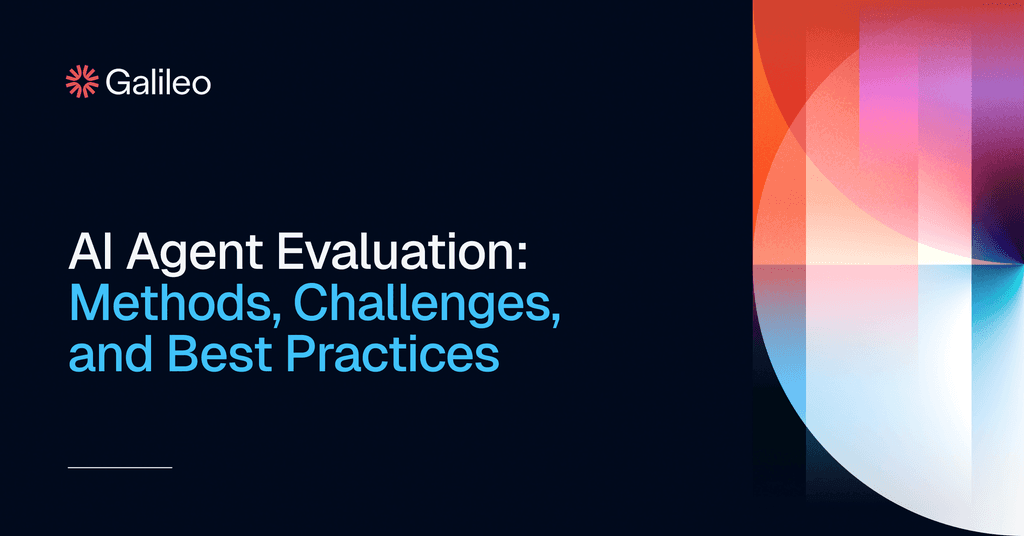 AI Agent Evaluation: Key Methods & Insights | Galileo