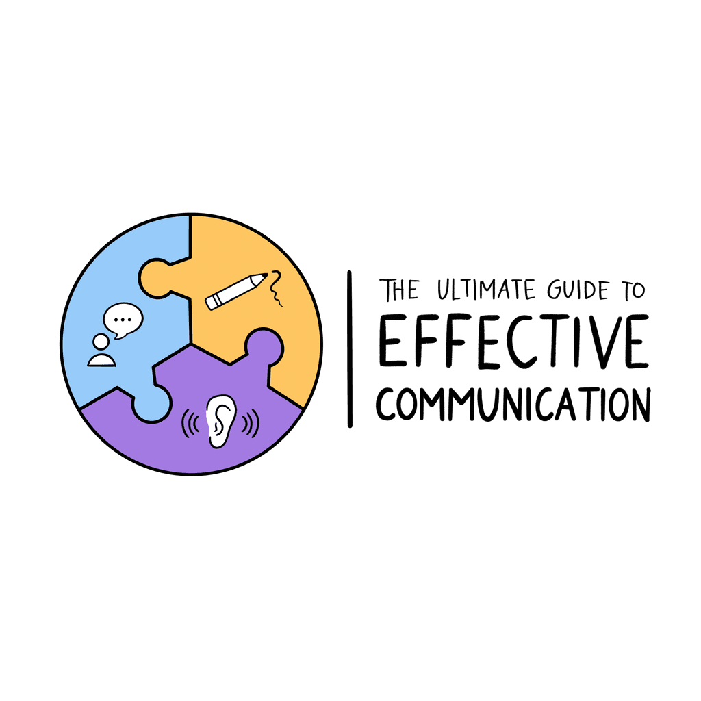 The Ultimate Guide to Effective Communication