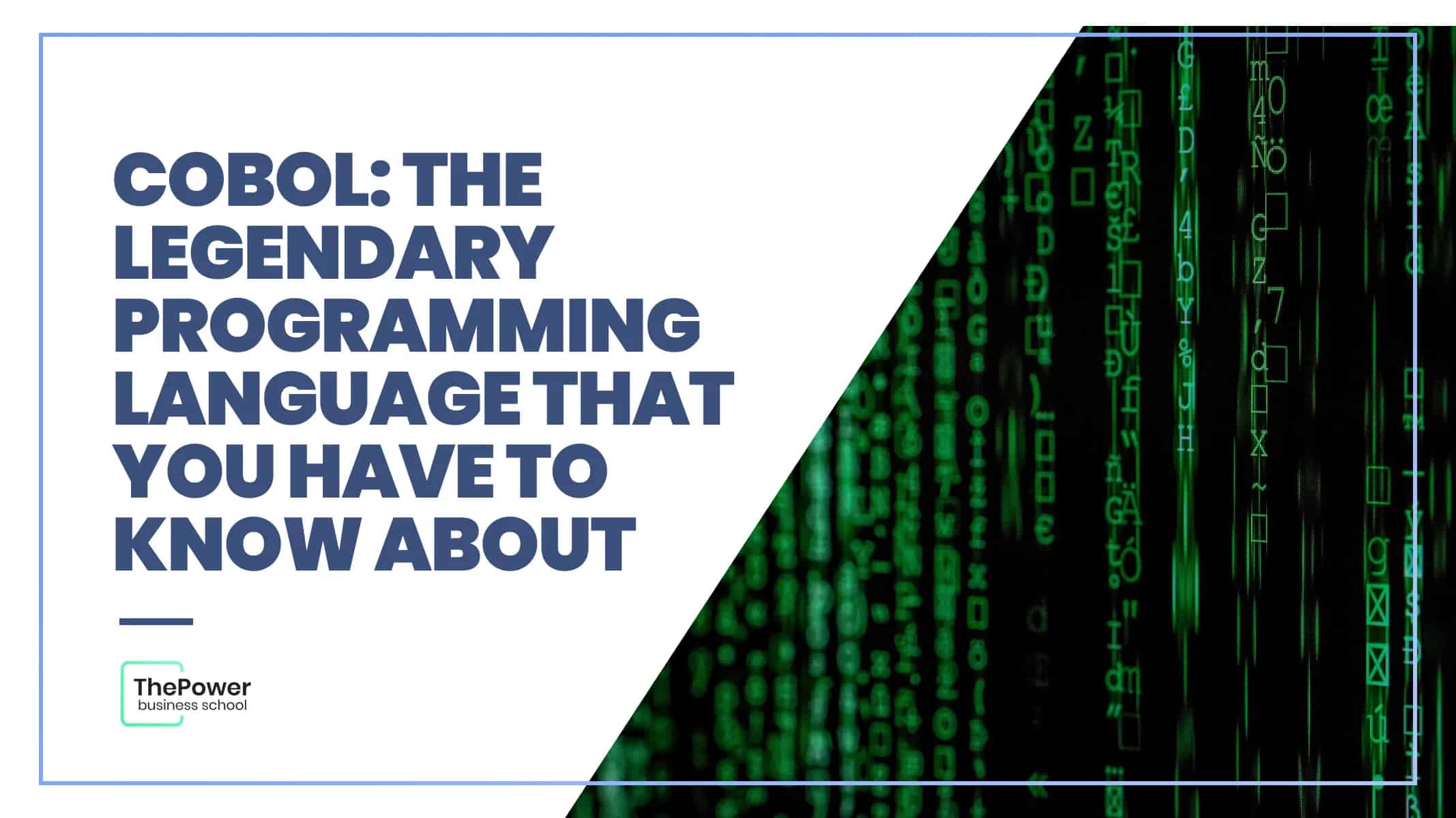 COBOL: What It Is, History & Why It Still Matters