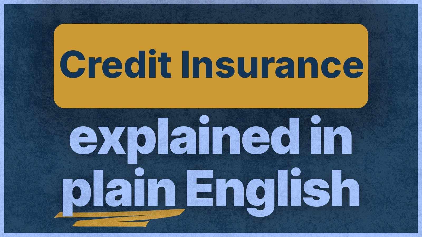Credit Insurance: Your Mortgage's Safety Net Explained