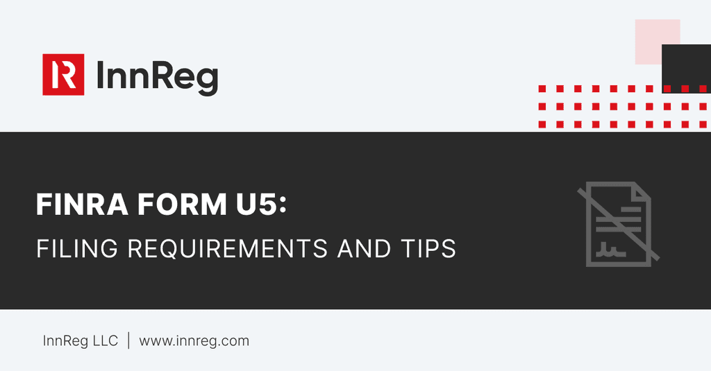 FINRA Form U5: Filing Requirements and Tips