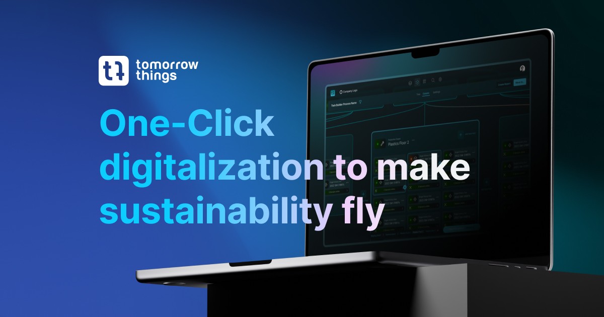 TomorrowThings | One-Click digitalization to make sustainability fly