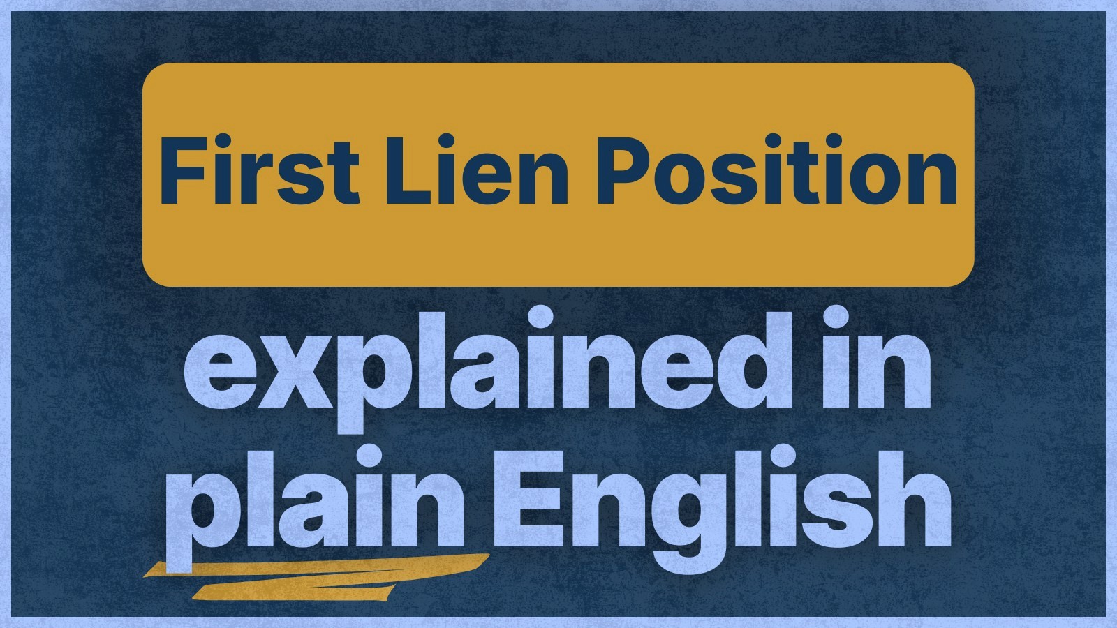First Lien Position: The Top Dog of Property Claims