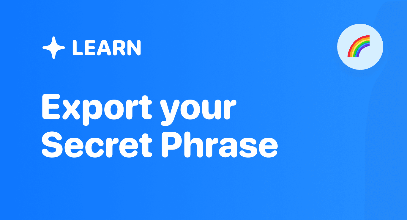 Export your Secret Phrase - Rainbow