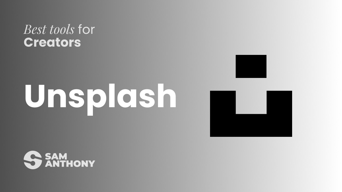 Unsplash: Free, High-Quality Stock Photography | Sam Anthony Design