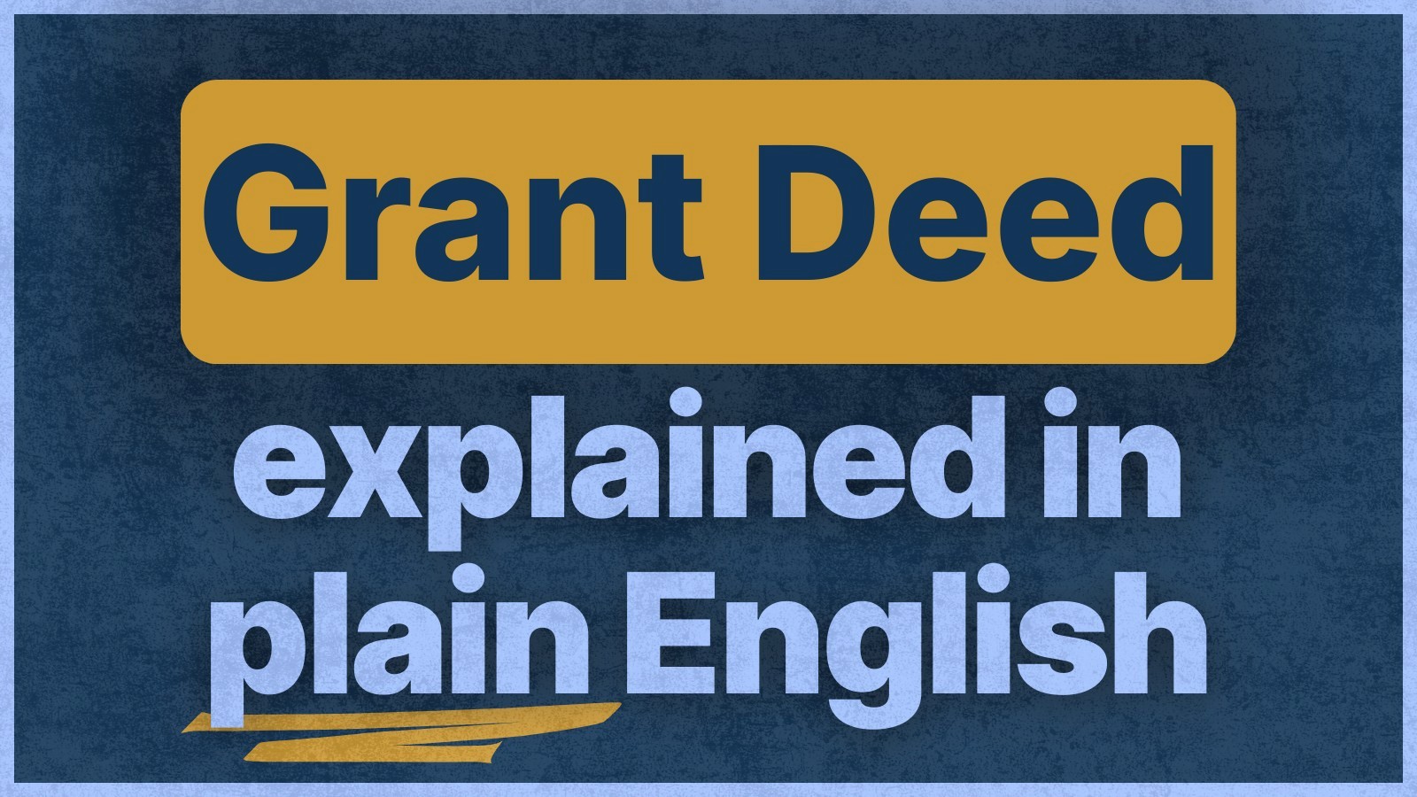 Grant Deed Explained: Property Transfer Made Simple