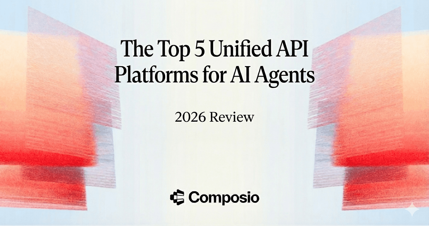 The Top 5 Unified API Platforms for AI Agents (2026 Review) | Composio