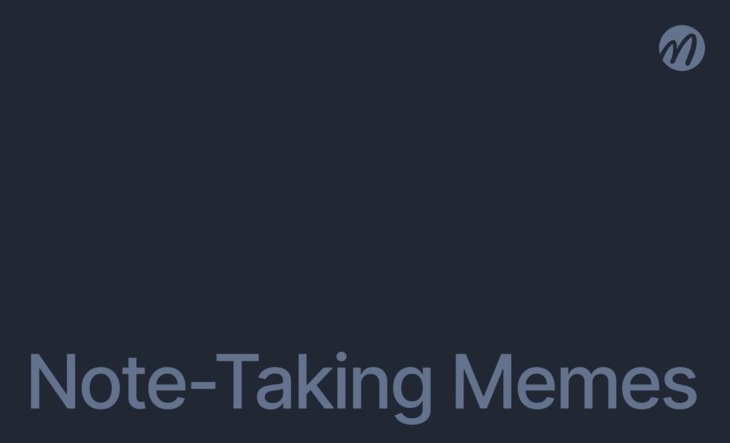 30 Best Note-Taking Memes Everyone Will Recognize Themselves In