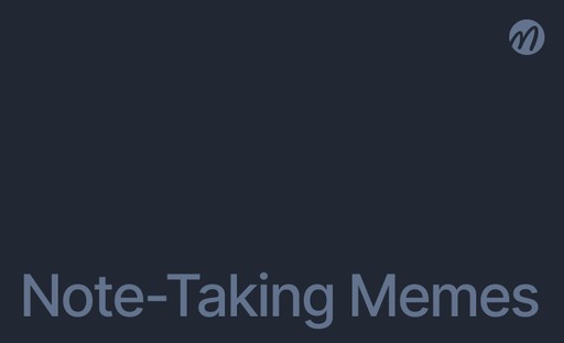 30 Best Note-Taking Memes Everyone Will Recognize Themselves In