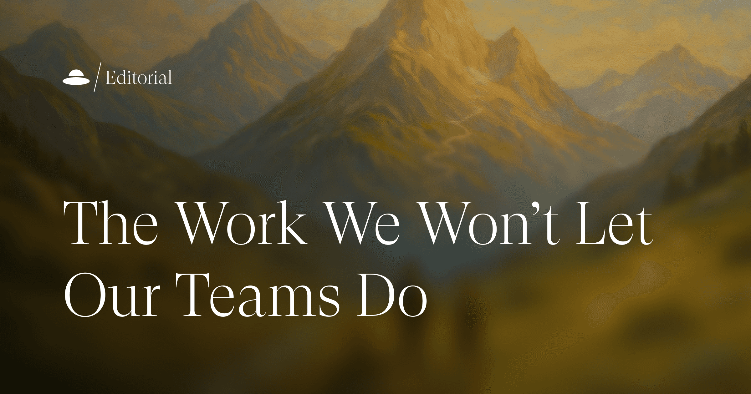 The Work We Won’t Let Our Teams Do | Planhat