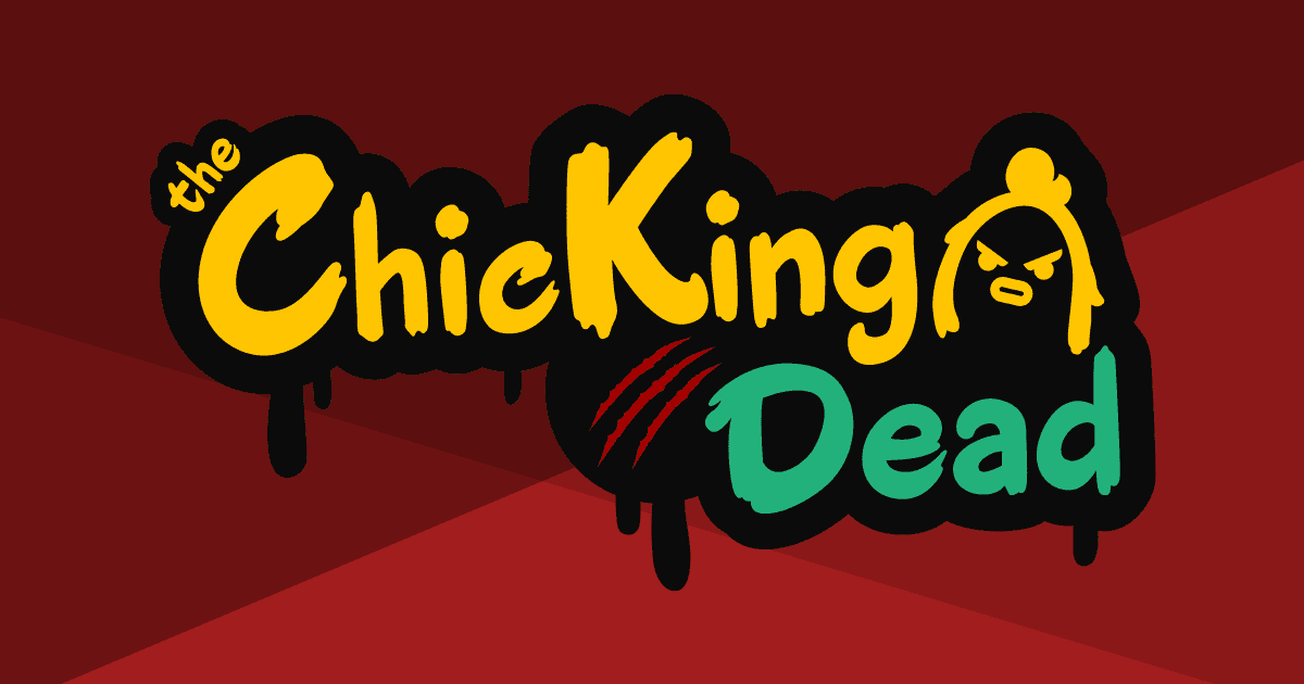 the ChicKing Dead