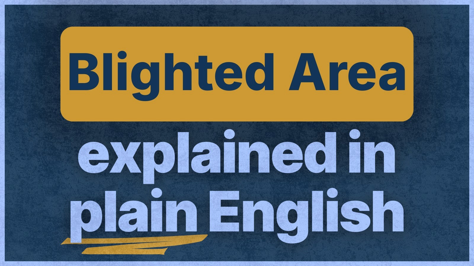 Understanding Blighted Areas: Urban Decay and Property Values