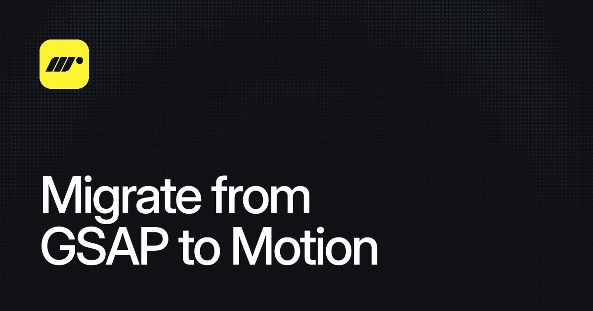 Migrate from GSAP to Motion | Motion