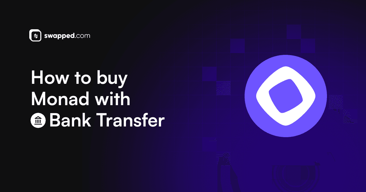 Swapped.com: How to buy Monad (MON) with Bank Transfer