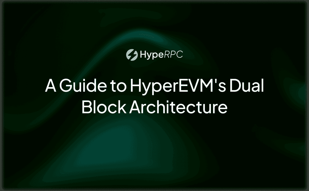 A Guide to HyperEVM's Dual Block Architecture - HypeRPC