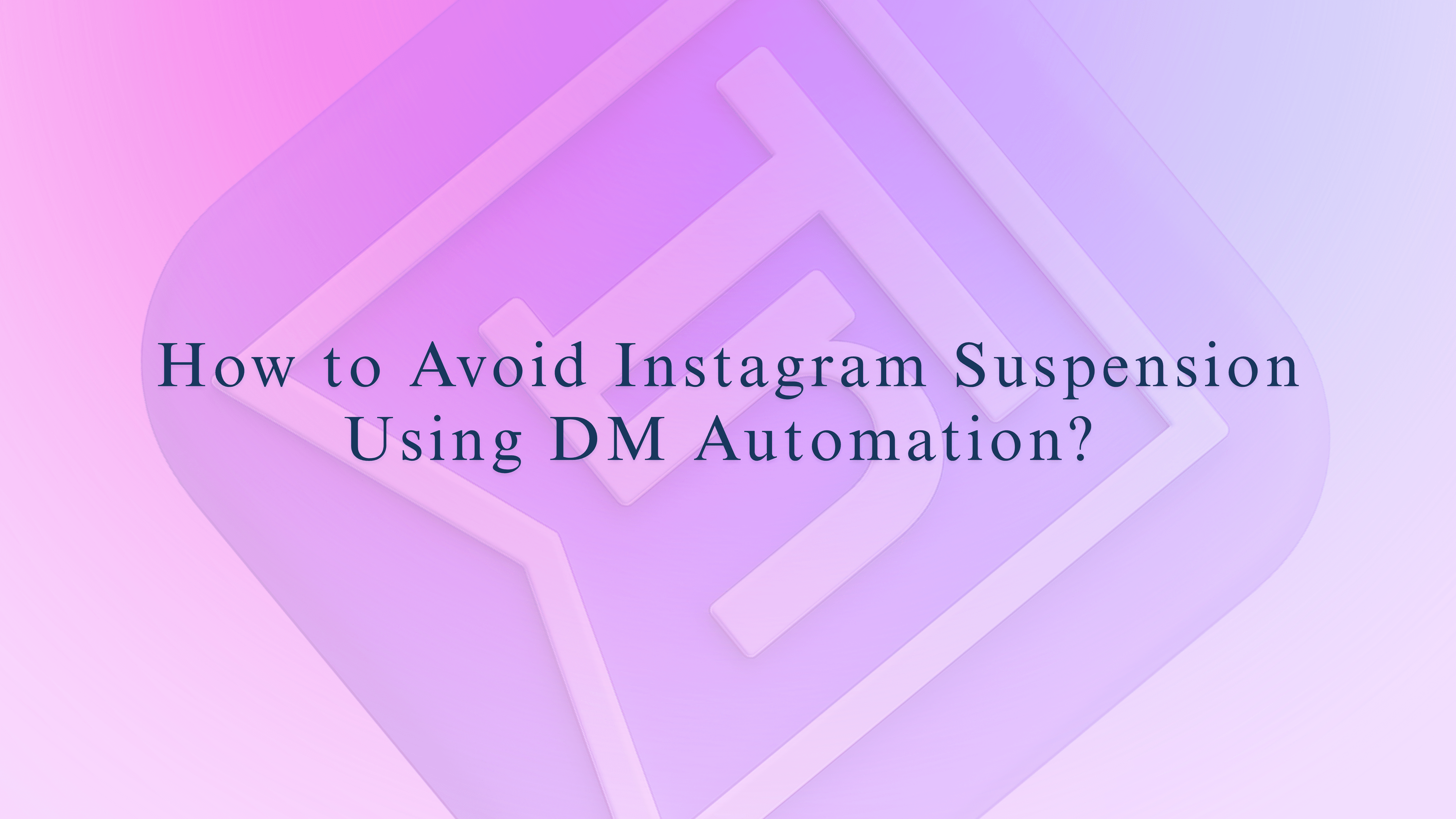 How to Avoid Instagram Suspension Using DM Automation? - Influish ...