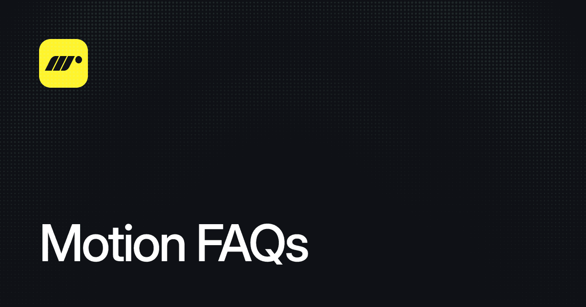 Frequently-asked questions about Motion | Motion