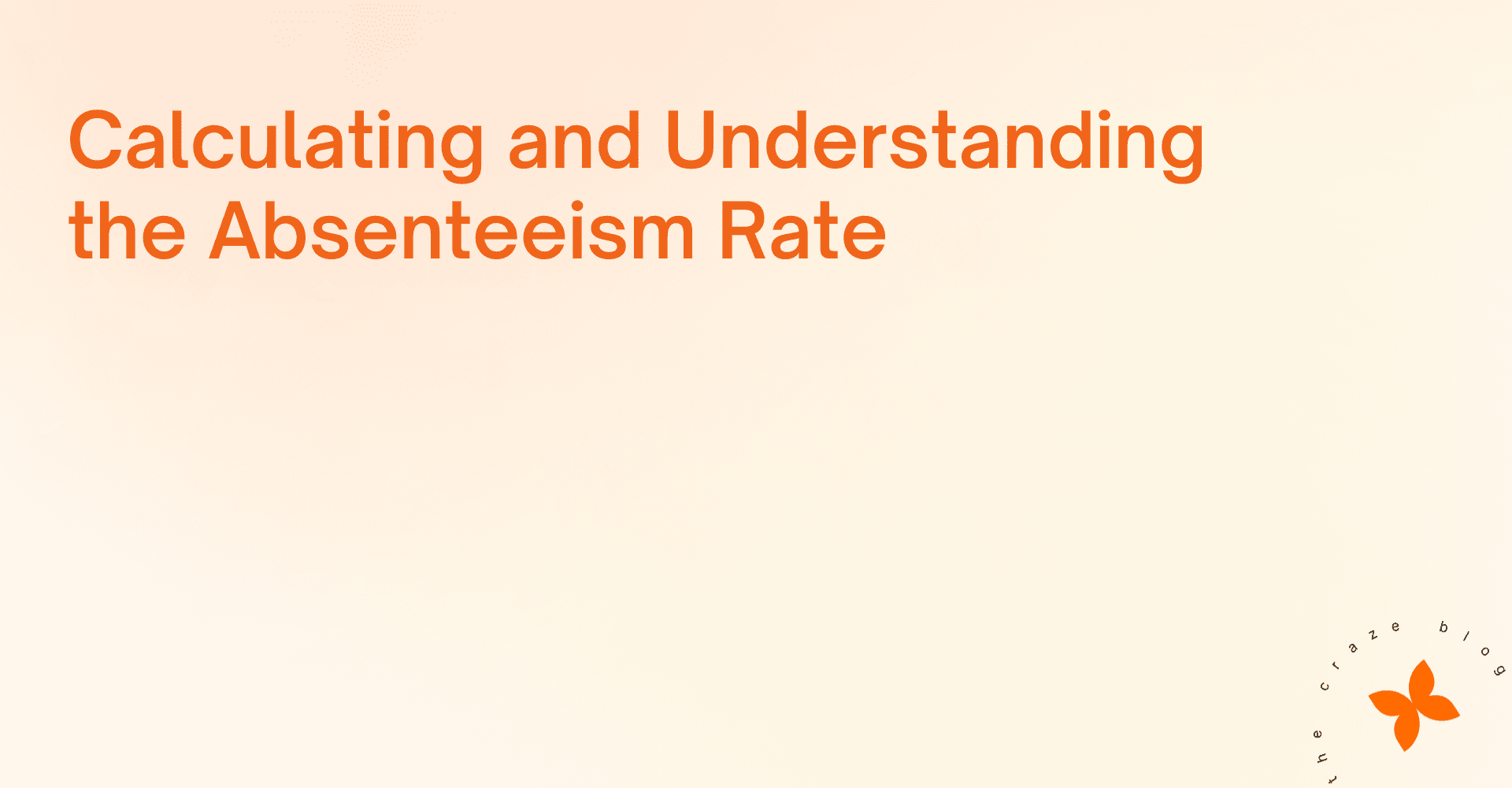 Calculating and Understanding Absenteeism Rate: Explained!