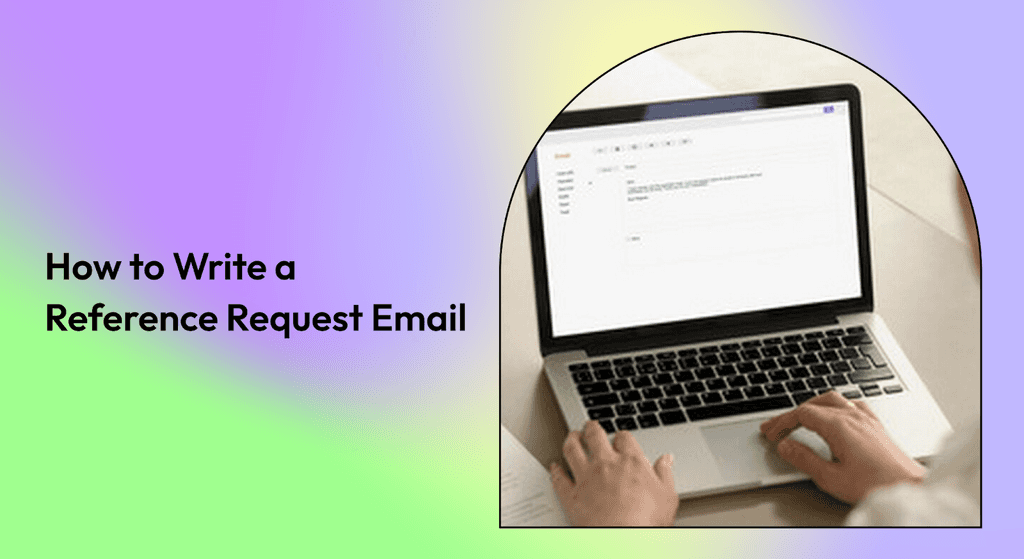 How to Write a Reference Request Email (With Examples and Tips ...