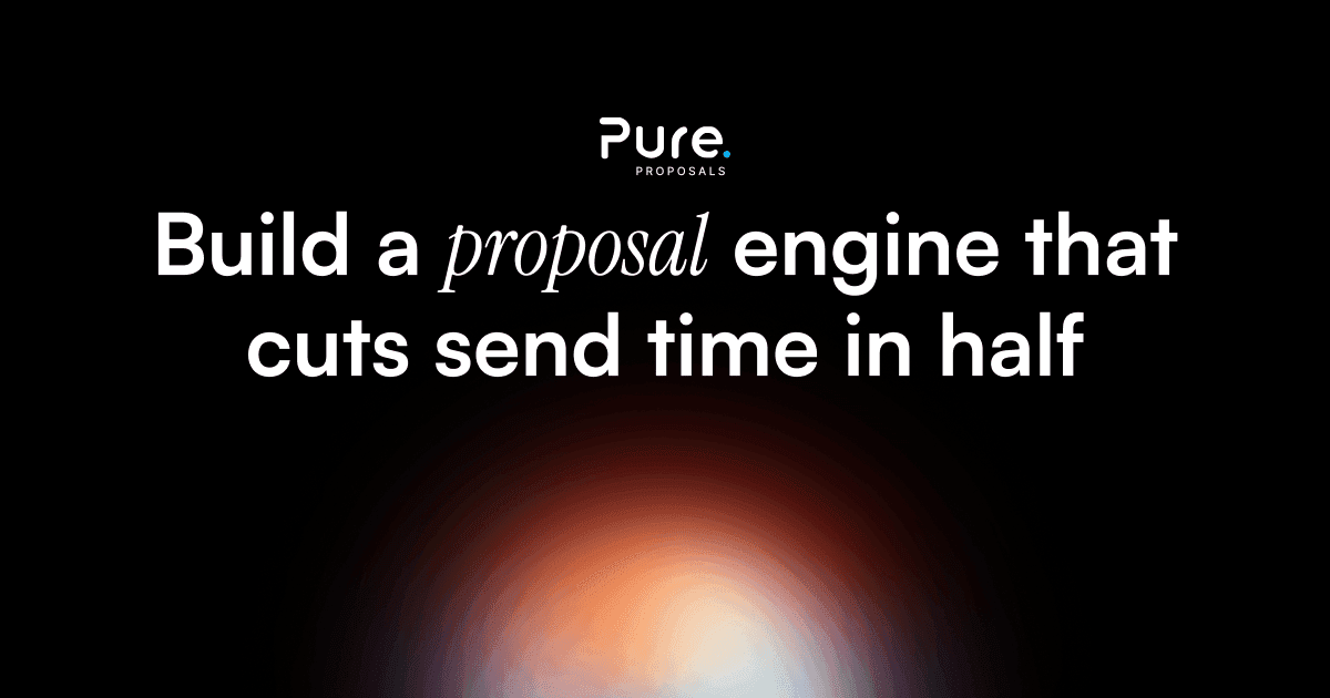 Build a Proposal Engine That Sells for You | Pure Proposals