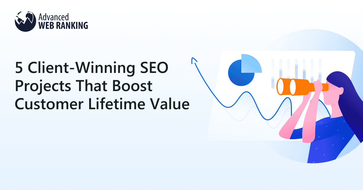 5 Client-Winning SEO Projects That Boost Customer Lifetime Value