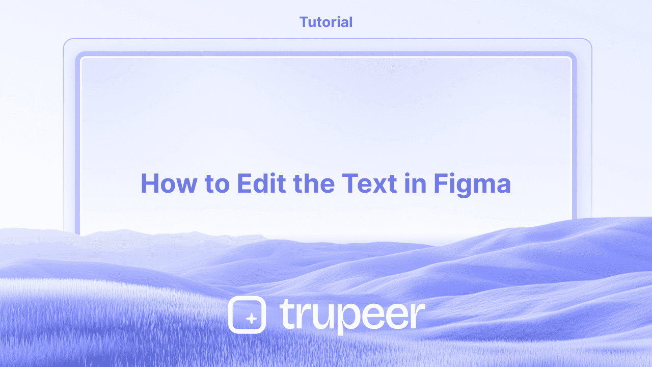 How to Edit the Text in Figma - 1 minute video guide