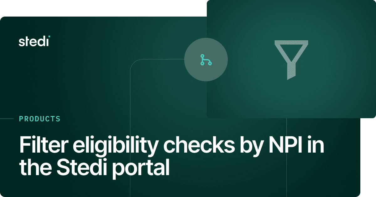 Filter eligibility checks by NPI in the Stedi portal - Stedi - The only ...