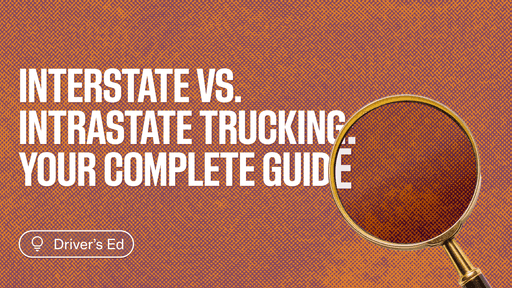 Interstate vs. Intrastate Trucking: Your Complete Guide