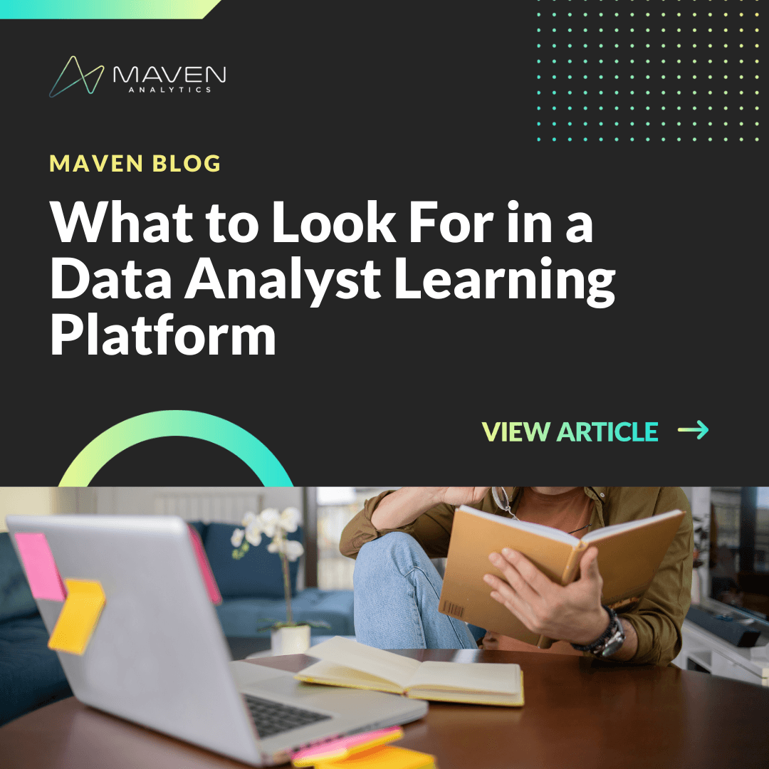 What to Look For in a Data Analyst Learning Platform | Maven Analytics