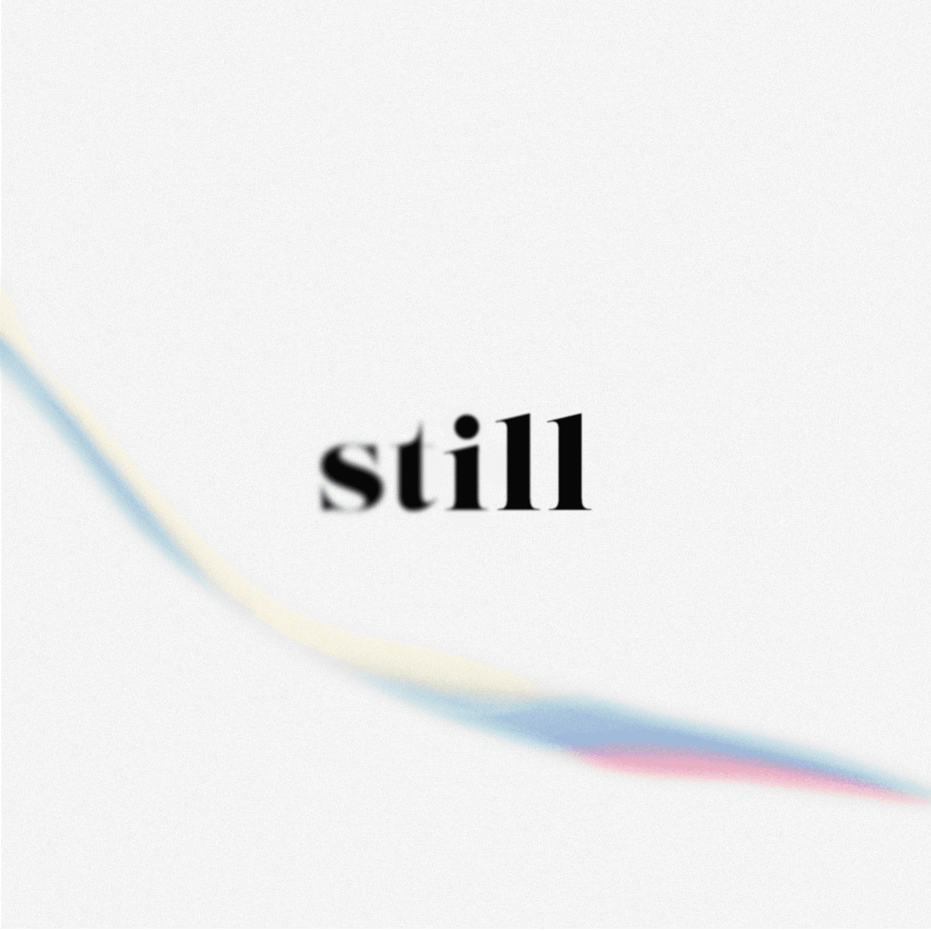 Still • Find your Quiet
