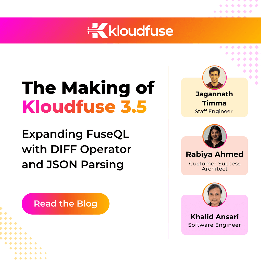 The Making of Kloudfuse 3.5: Expanding FuseQL with DIFF Operator and ...