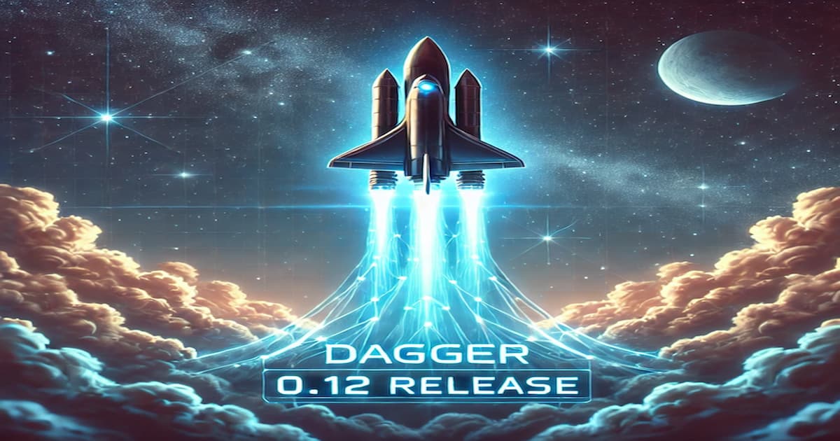 Dagger 0.12: interactive debugging, reliability and performance, compat mode, corporate networks ...