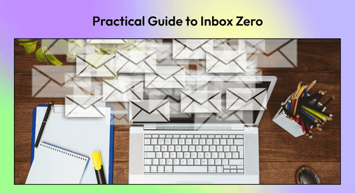 The Practical Guide to Inbox Zero (With 12 Proven Tactics) - NewMail AI
