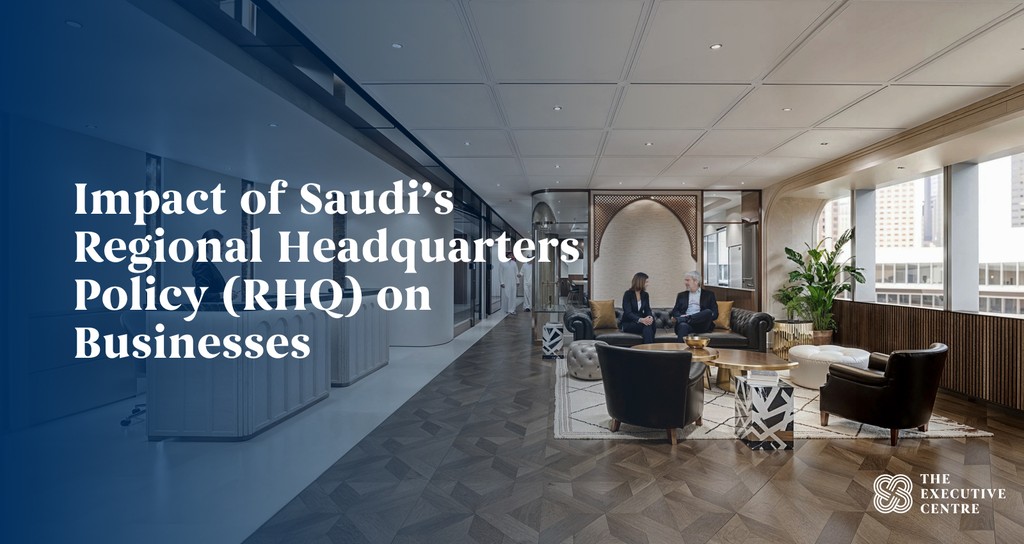 Impact of Saudi’s Regional Headquarters Policy (RHQ) on Businesses