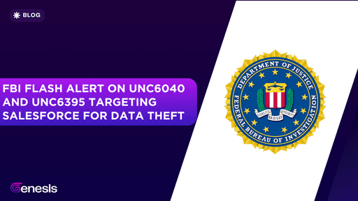 FBI Releases Flash Alert on UNC6040 & UNC6395 Targeting Salesforce for ...