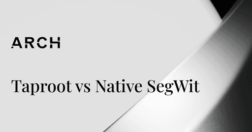Bitcoin Taproot vs Native SegWit | Arch