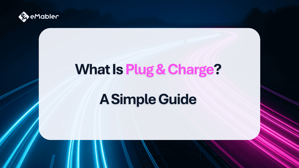 What Is Plug & Charge? A Simple Guide