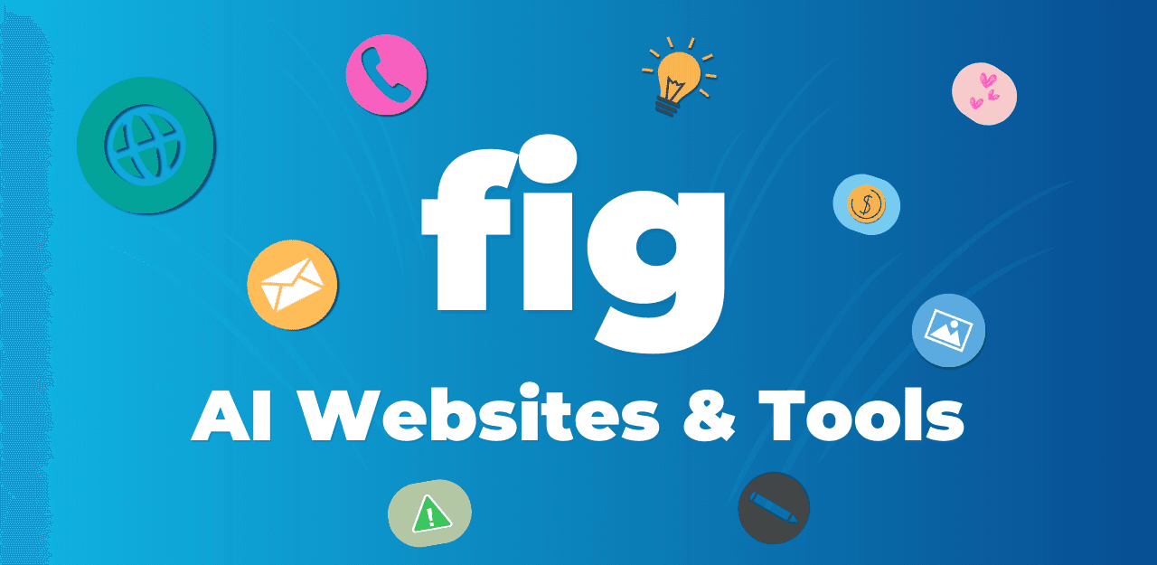 Fig - AI Websites & Tools