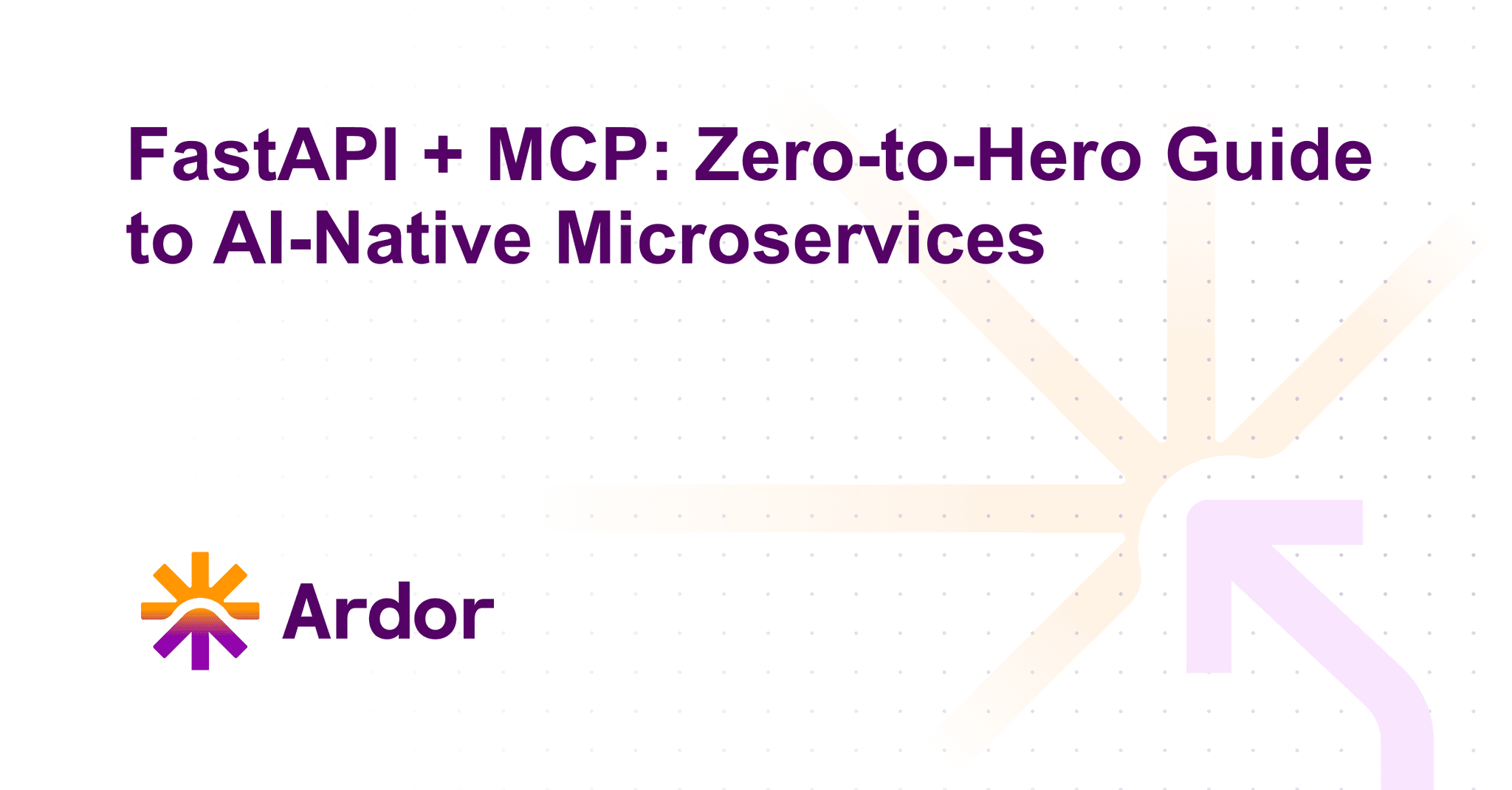 FastAPI + MCP — Zero‑to‑Hero Guide to Building AI‑Native Microservices