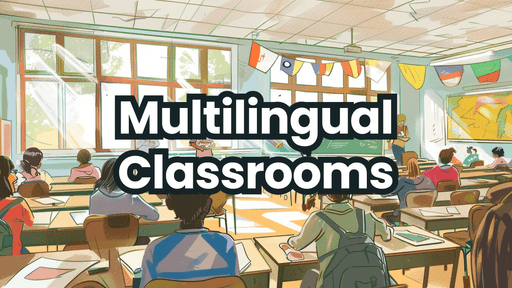 Multilingual Education: Strategies for Inclusive Classrooms