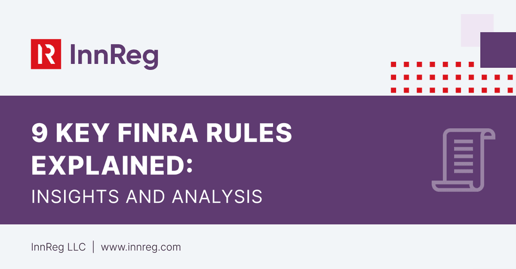 9 Key FINRA Rules Explained: Insights and Analysis