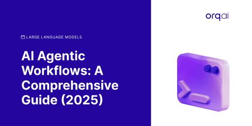 AI Agentic Workflows: A Comprehensive Guide (2025) | Generative AI Collaboration Platform