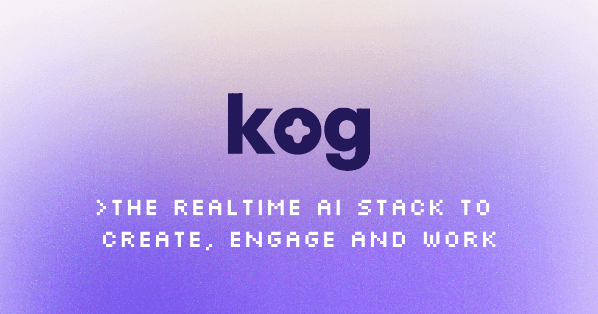 Kog – The Realtime AI Platform